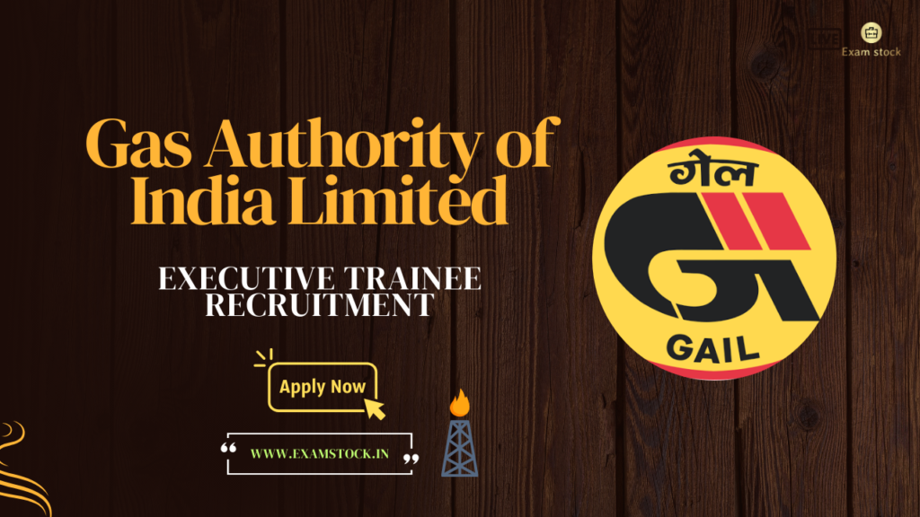 GAIL Executive Trainee Recruitment 2025 – Notification Out and Apply ...