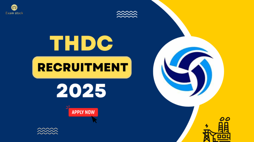 THDC India Limited Recruitment 2025: Notification Out – Apply for ...