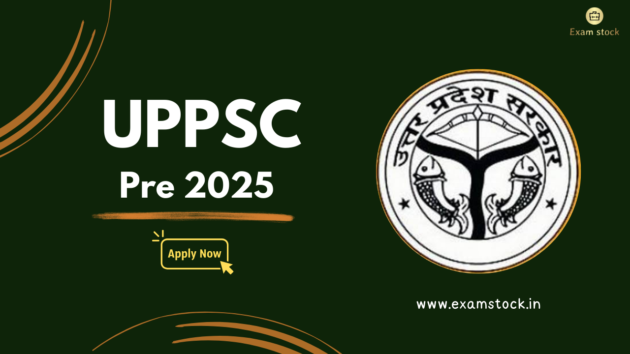 UPPSC Pre 2025: Notification Released and Apply for 200 Posts - Government job portal