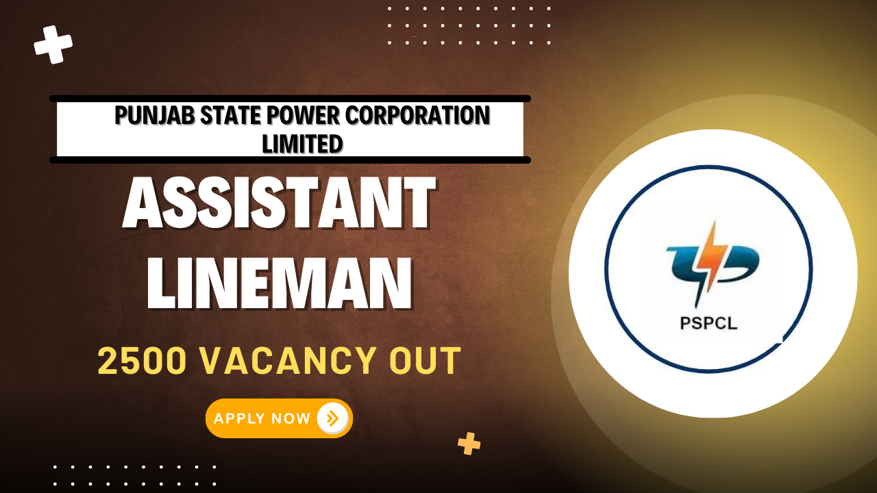 PSPCL Assistant Lineman Recruitment 2025: Notification Out and Apply ...