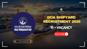 Goa Shipyard Limited Recruitment 2025 – Apply Online Now! - Government ...