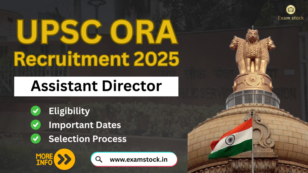 UPSC ORA Assistant Director Recruitment 2025 - Government job portal